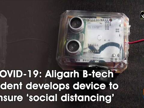COVID-19: Aligarh B-tech student develops device to ensure 'social distancing'