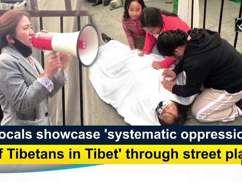 Locals showcase 'systematic oppression of Tibetans in Tibet' through ...