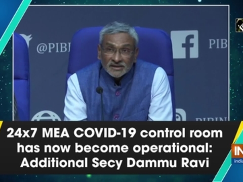 24x7 MEA COVID-19 control room has now become operational: Additional ...