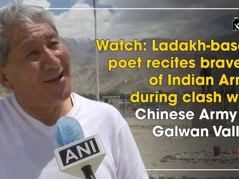 Watch: Ladakh-based poet recites bravery of Indian Army during clash ...