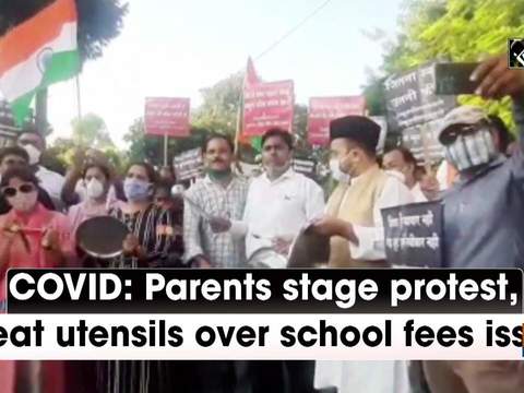COVID: Parents stage protest, beat utensils over school fees issue